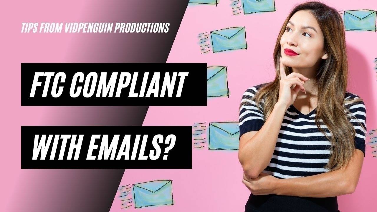 Are you FTC Compliant with Your Email Marketing?