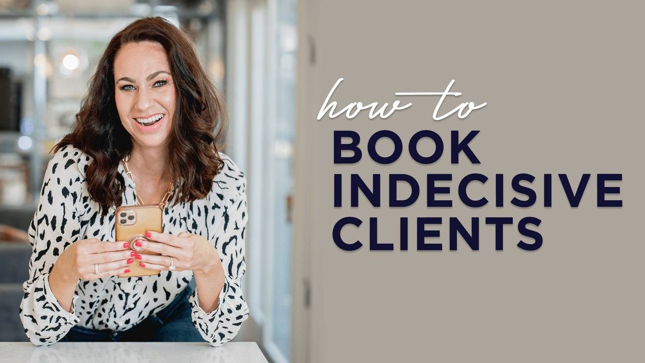 How to Book Clients Who Are Indecisive