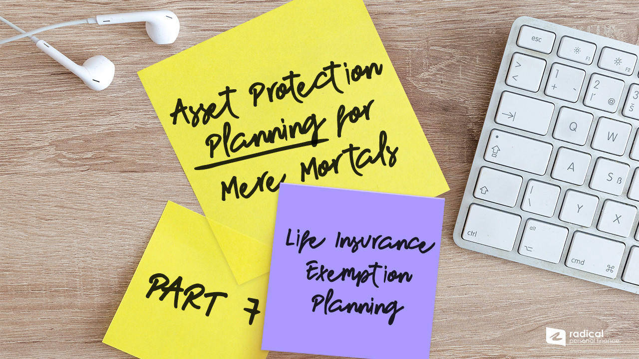 Asset Protection Planning: Life Insurance Exemption Planning