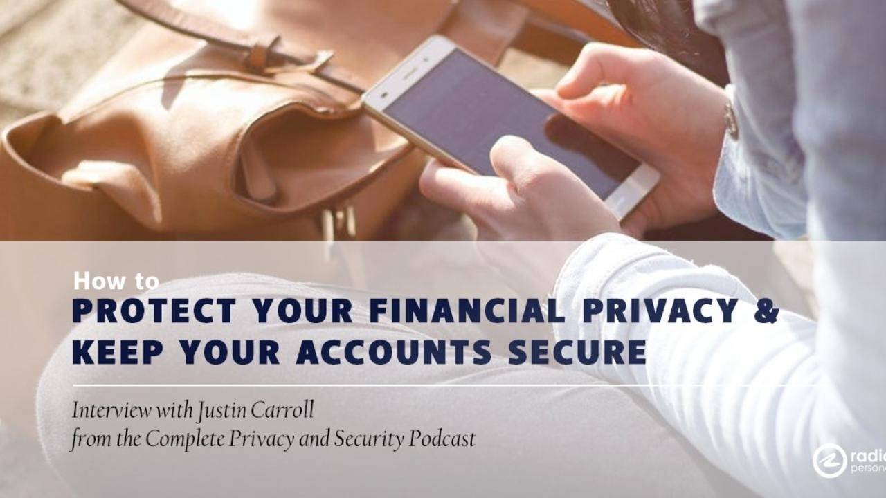 How to Protect Your Financial Privacy and Keep Your Accounts Secure: