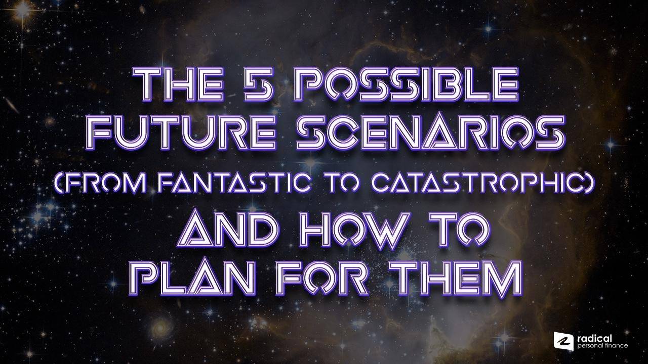 624-The 5 Possible Future Scenarios