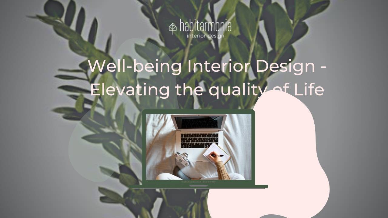 Well-being Interior Design - Elevating the quality of Life