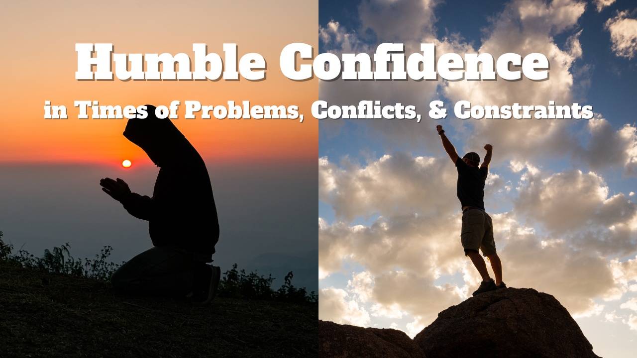 Humble Confidence in Times of Fear & Worry