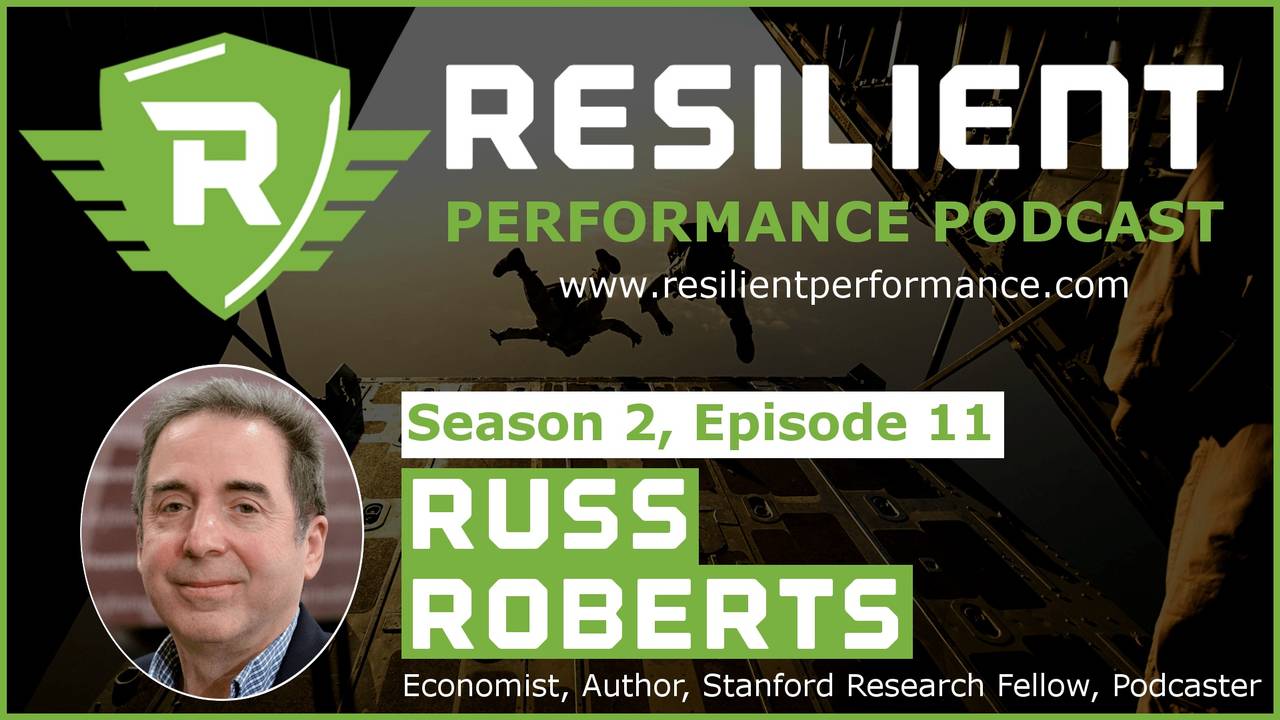 Russ Roberts on the Resilient Performance Podcast