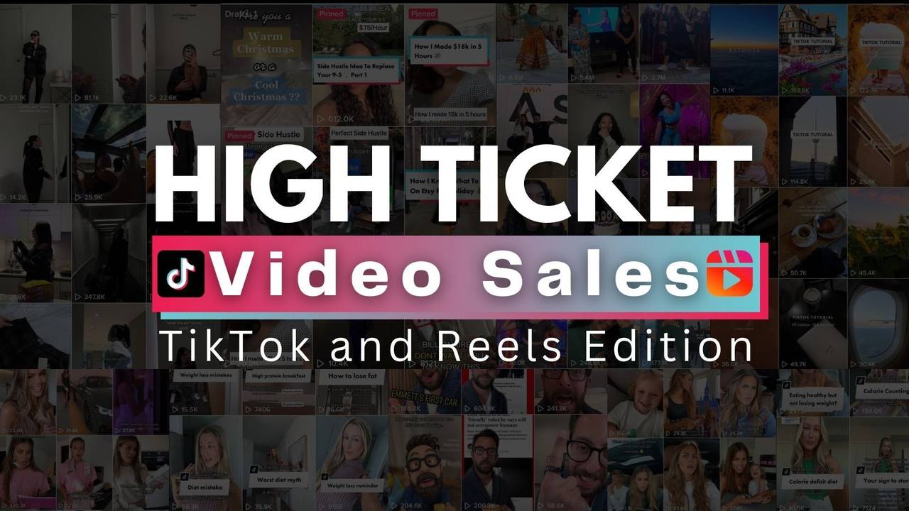 High Ticket Video Sales TikTok and Reels Edition