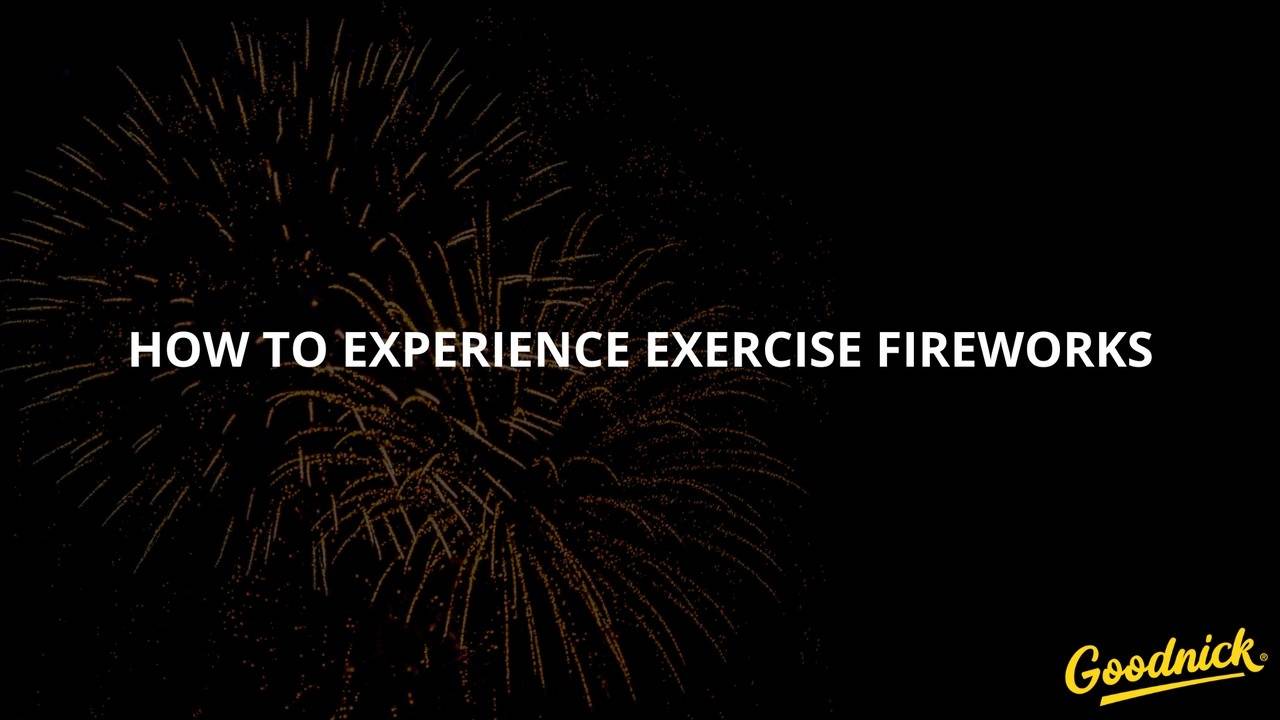 How to Experience Exercise Fireworks