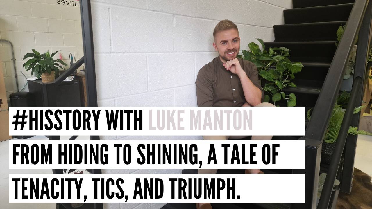 #Hisstory With Luke Manton, From Hiding to Shining