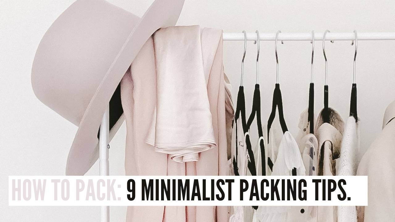 How to Pack: 9 Minimalist Packing Tips