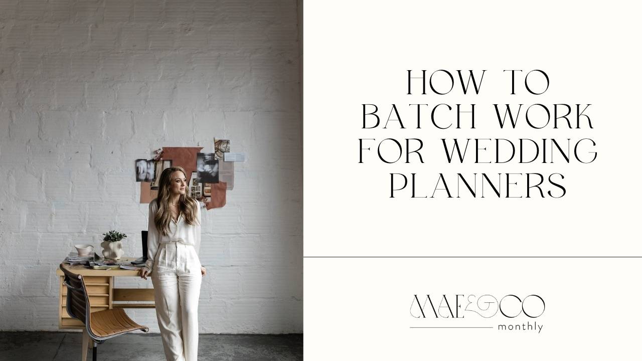 How to Batch Work for Wedding Planners