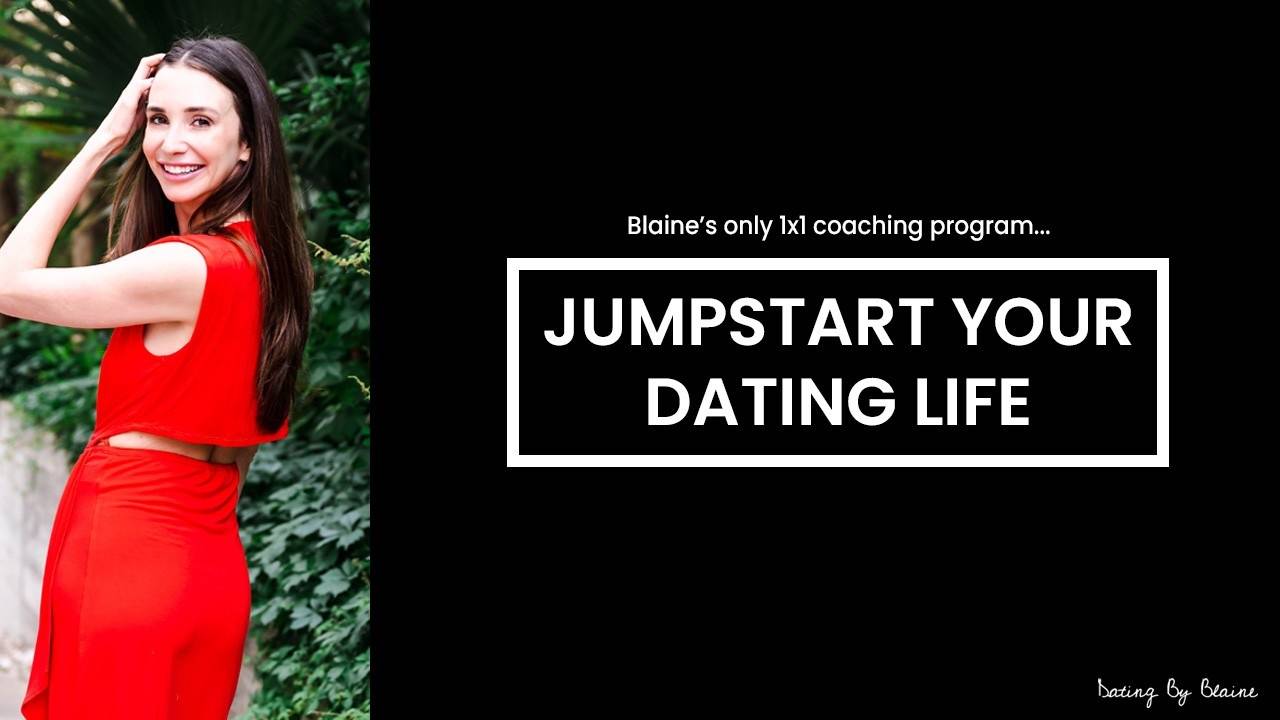 Jumpstart Your Dating Life — Blaine's only 1x1 coaching program