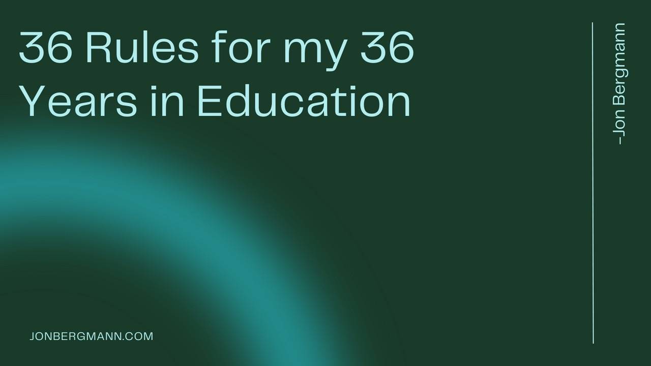 36 Rules for my 36 Years in Education