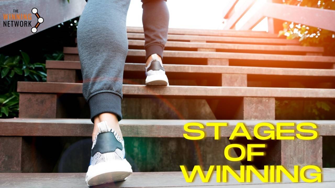Stages of Winning