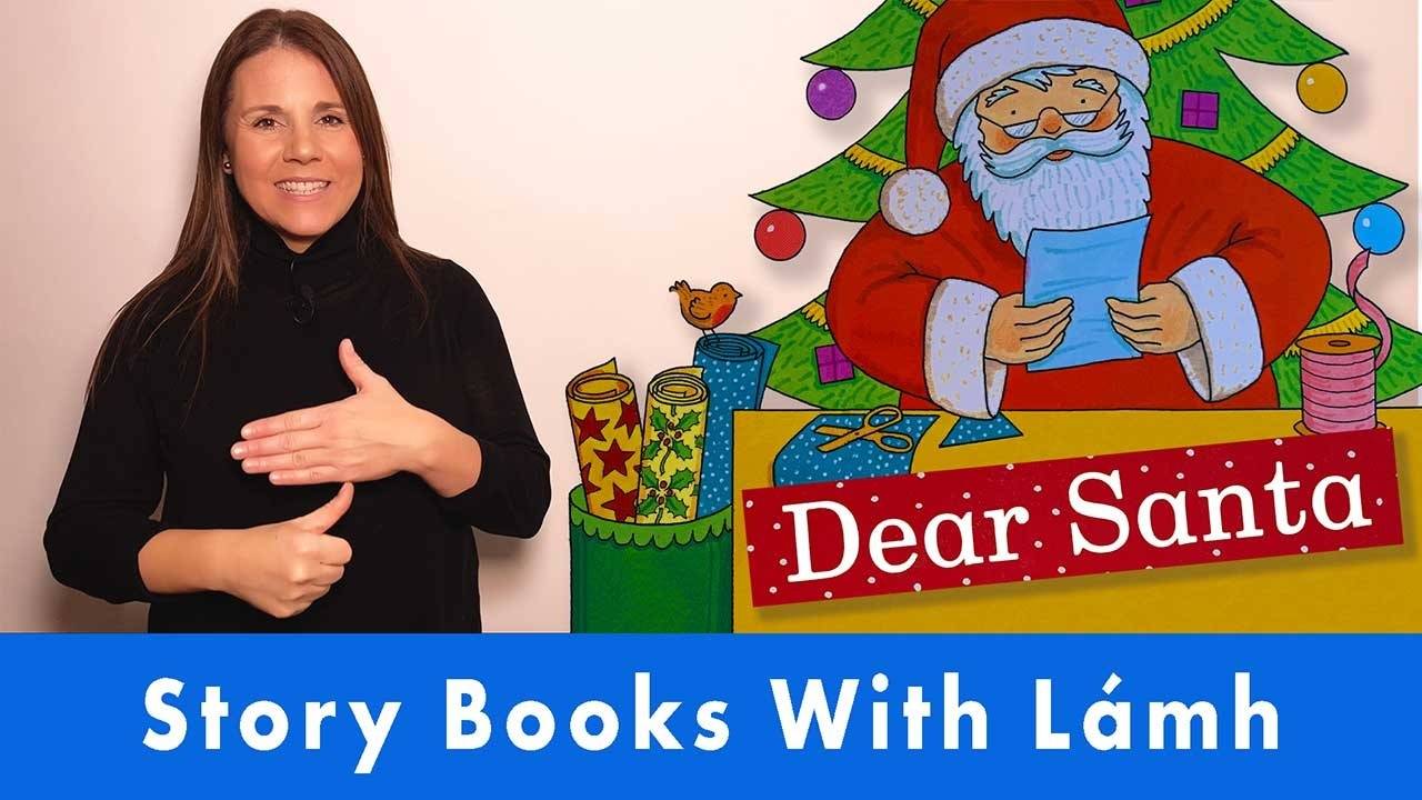 Dear Santa by Rod Campbell read by Silvia Angel using Lámh signs