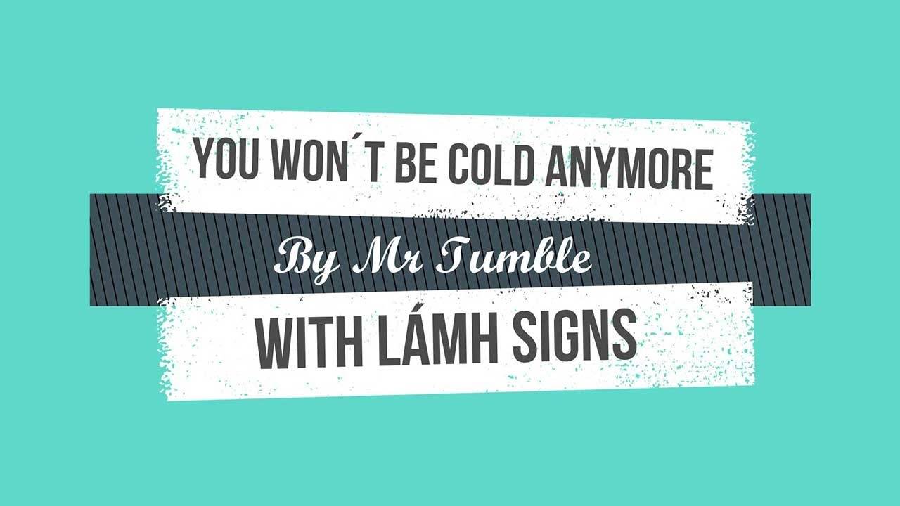 You Won’t Be Cold Anymore With Lámh Signs