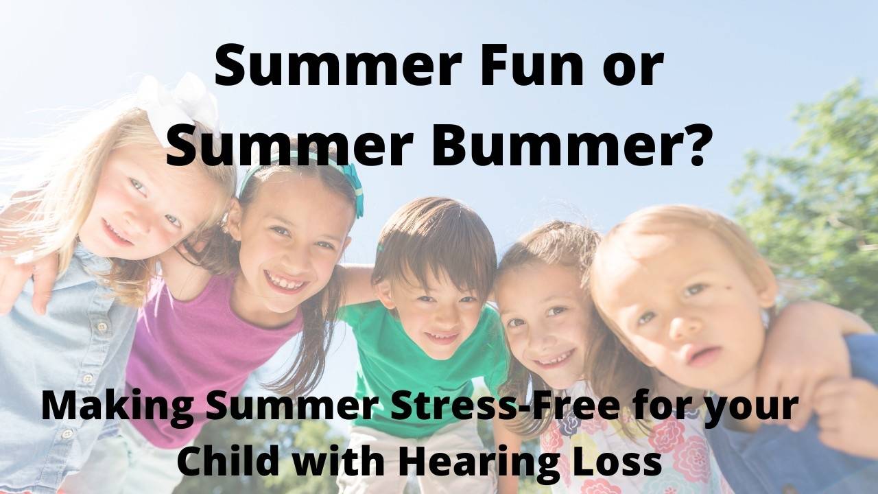 Summer Fun or Summer Bummer for Your Child with Hearing Loss
