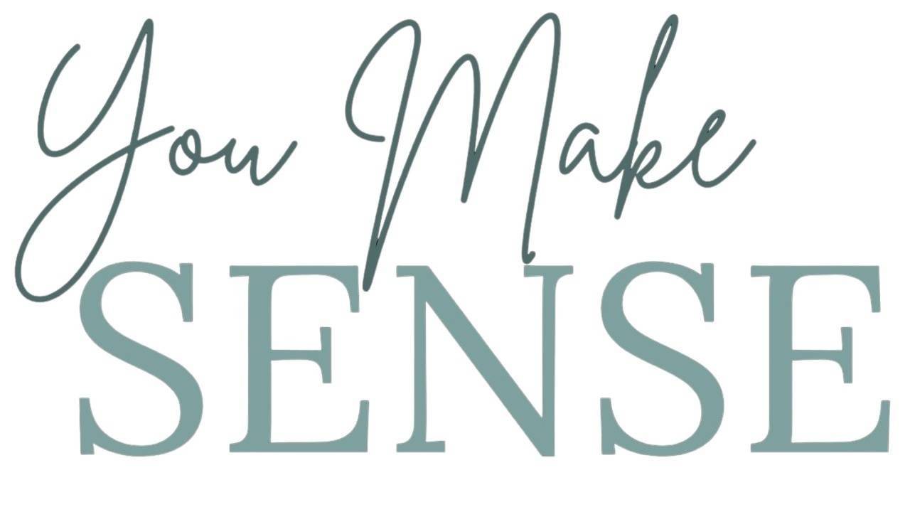 You Make Sense