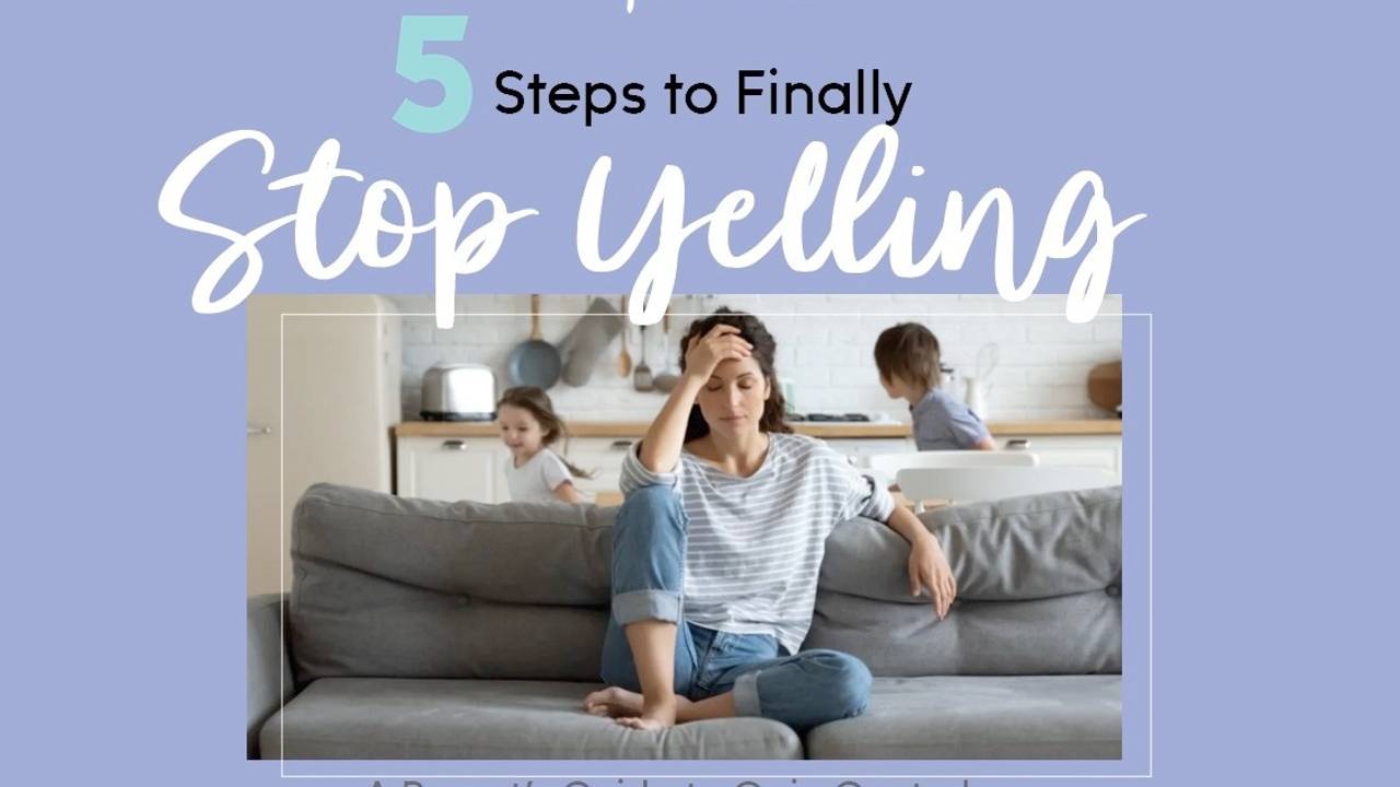 5 Steps to Finally Stop Yelling