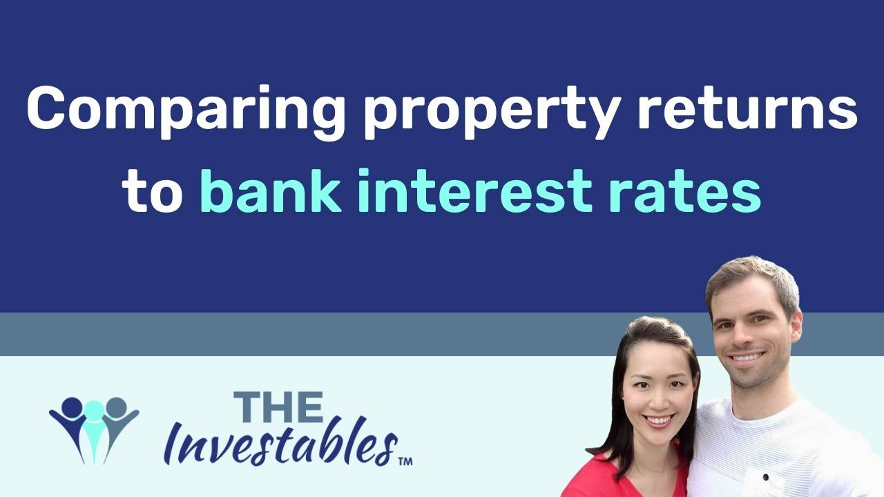Comparing property investment returns to bank interest rates