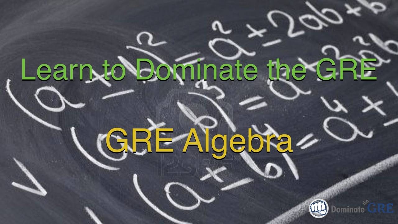 Best GRE Algebra Course Online | Learn to Dominate GRE Math