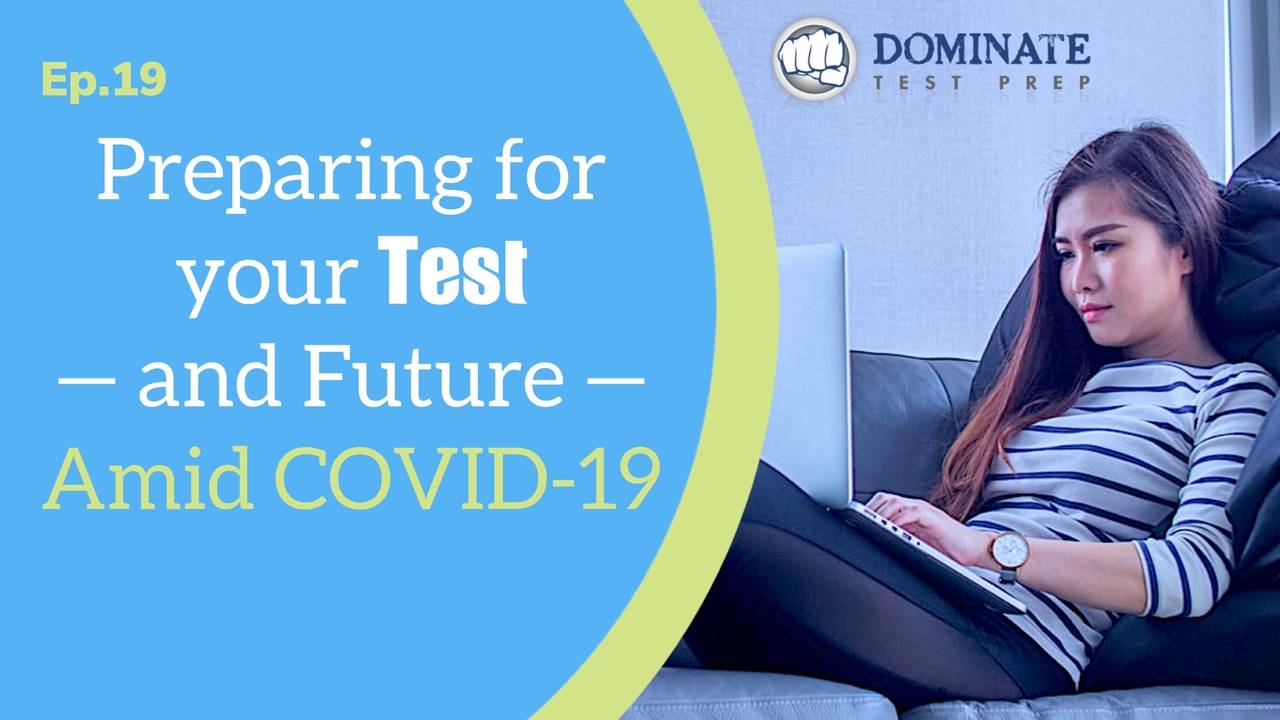 How to Prepare for Your Standardized Test - and Future - Amid COVID-19
