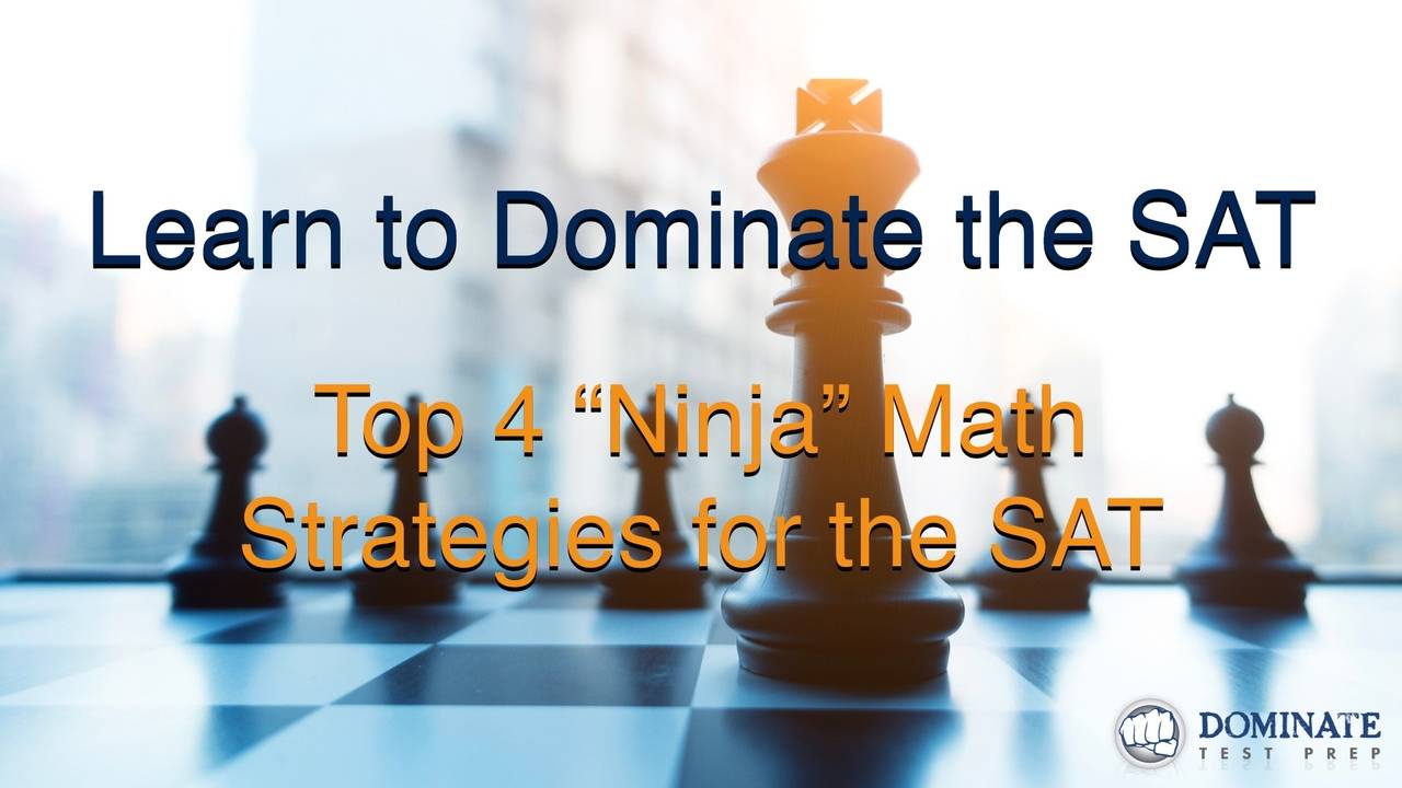 Top 4 "Ninja" SAT Math Strategies | How to Dominate SAT Math Questions