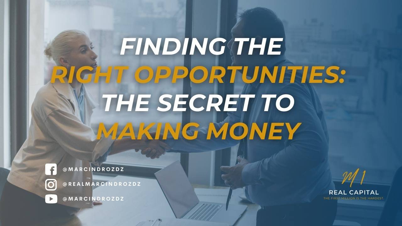 Finding The Right Opportunities: The Secret to Making Money