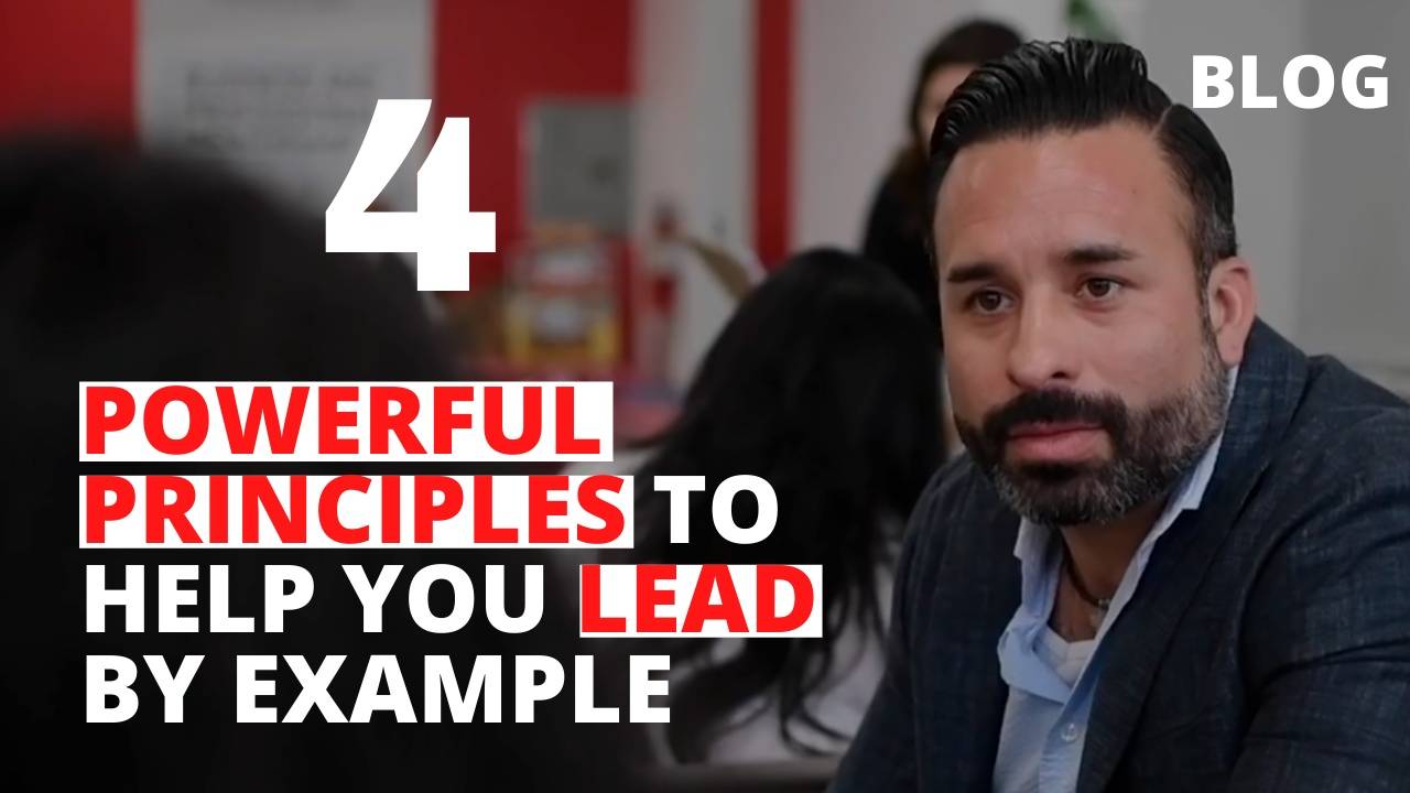 4 Powerful Principles to Help you Lead by Example