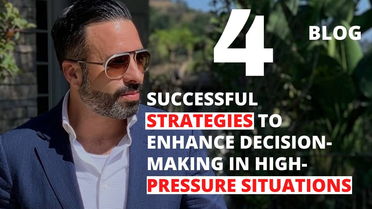 4 Successful Strategies to Enhance Decision-Making in High-Pressure