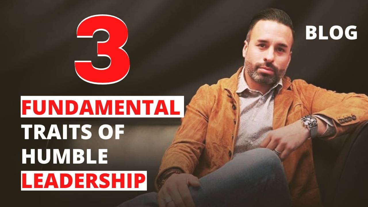 3 Fundamental Traits of Humble Leadership