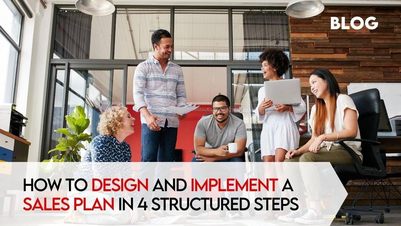How to Design and Implement a Sales Plan in 4 Structured Steps