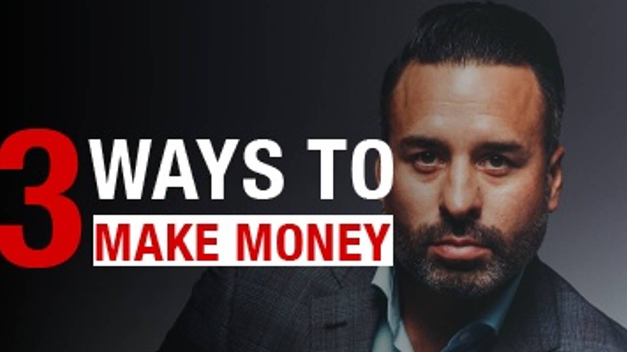 Three Ways to Make Money