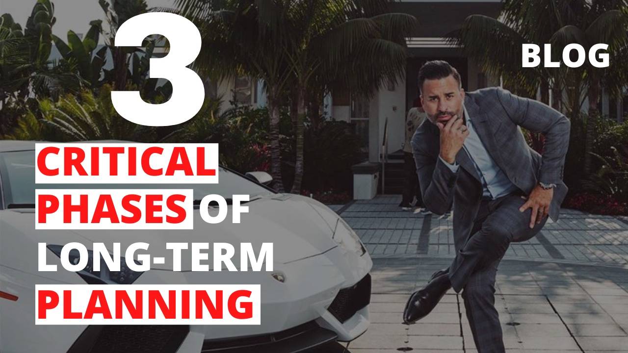 The 3 Critical Phases of Long-Term Planning