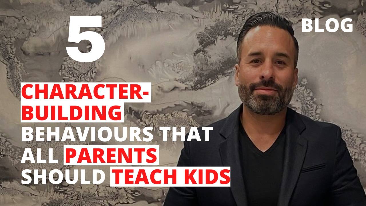 5 Character-Building Behaviours that All Parents Should Teach Kids