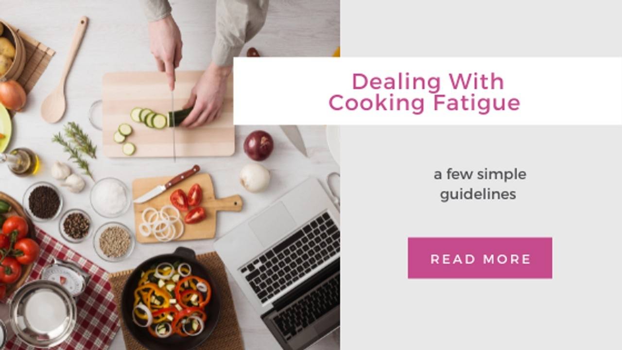 Dealing With Cooking Fatigue