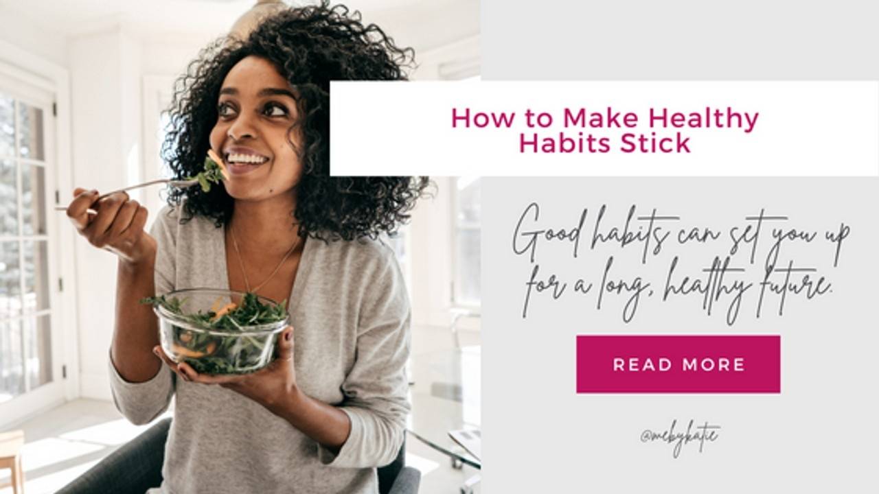 How to Make Healthy Habits Stick