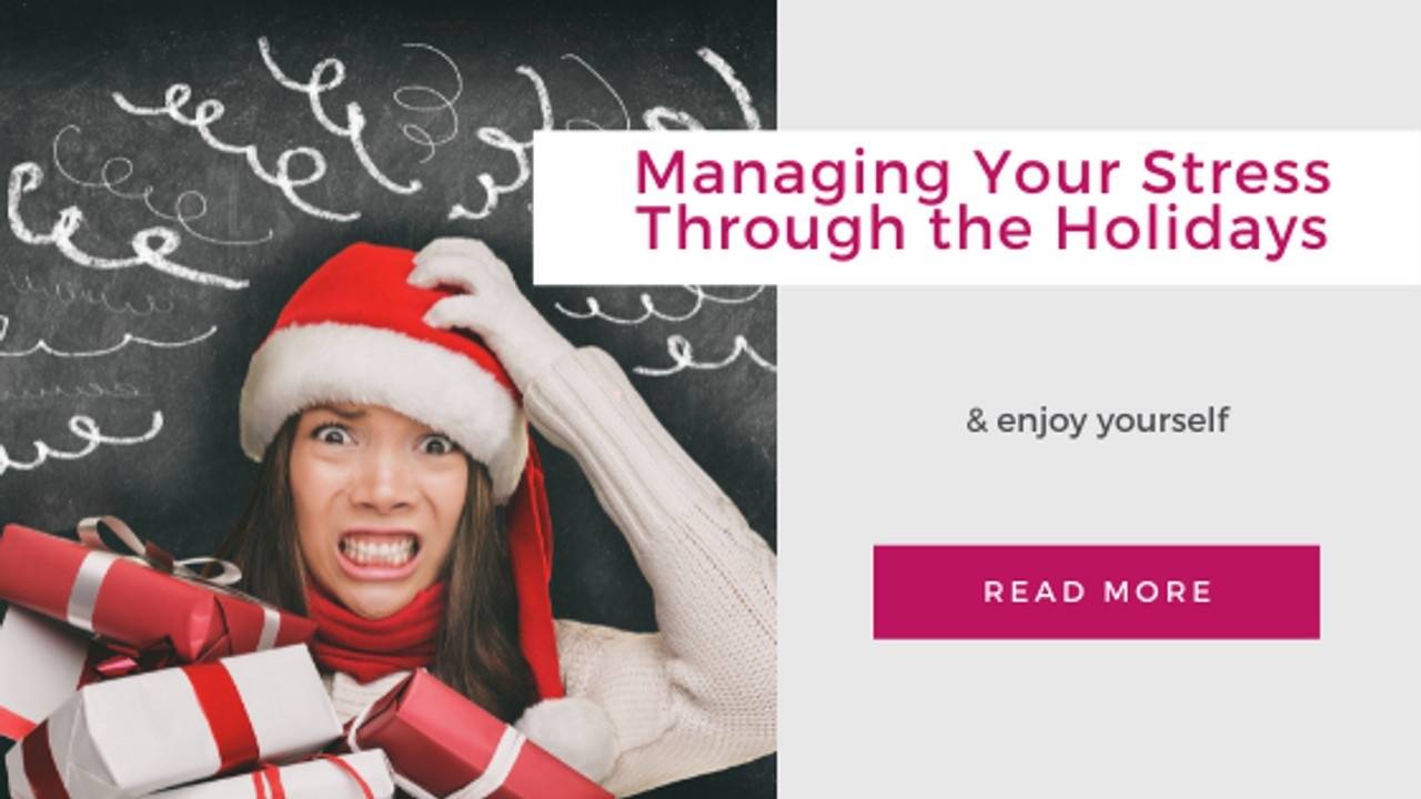 Managing Your Stress Through the Holidays
