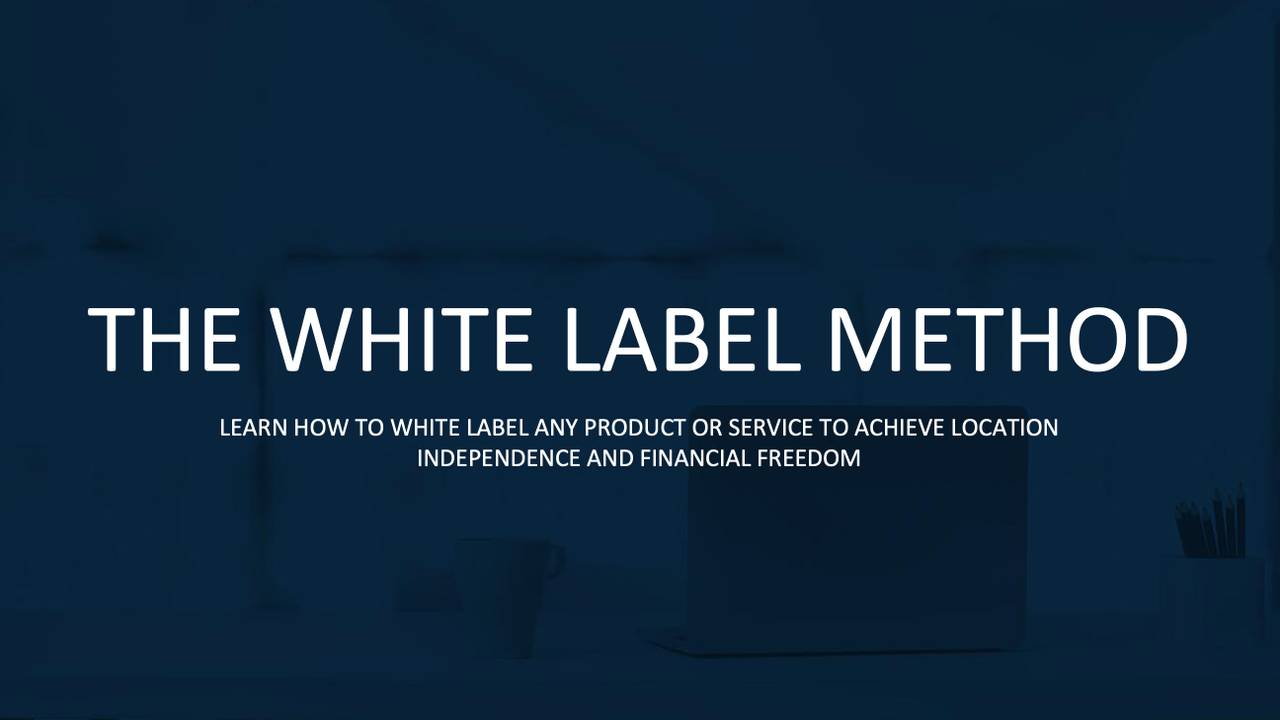 The White Label Method