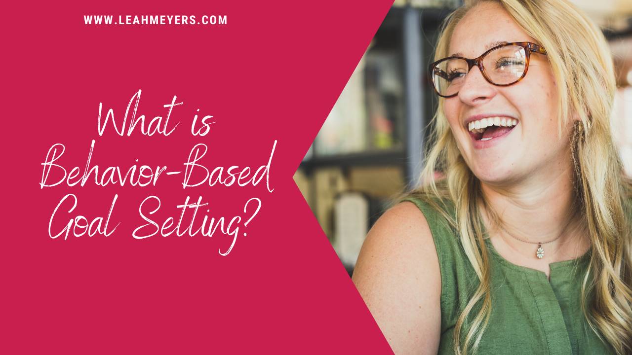 What is Behavior-Based Goal Setting?