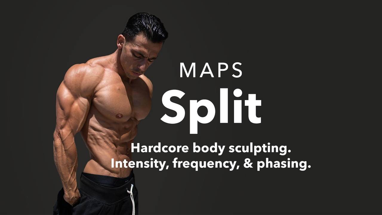MAPS Split | Muscle Adaptation Programming System