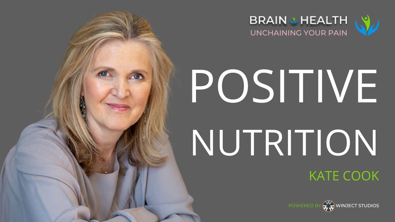 Positive Nutrition With Kate Cook and optimal brain health