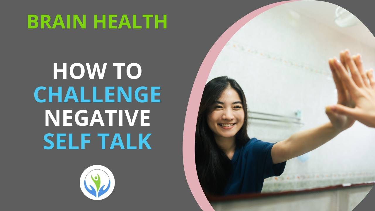 How to challenge negative self talk