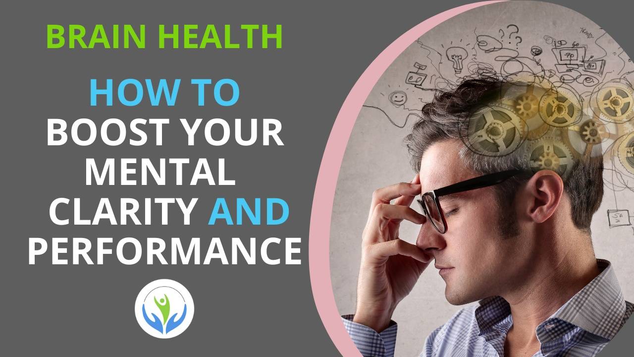 Simple steps you can take to boost your mental clarity and performance