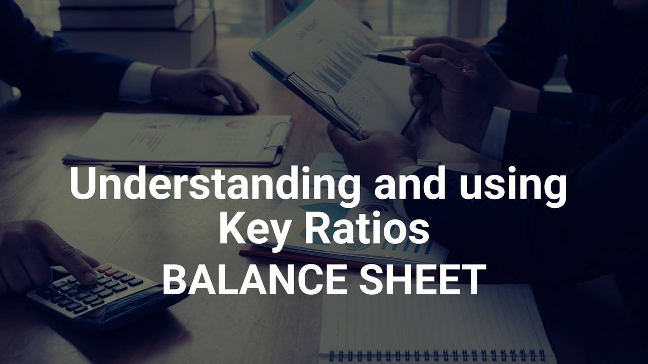 CG TV - Understanding and Using Key Ratios Balance Sheet