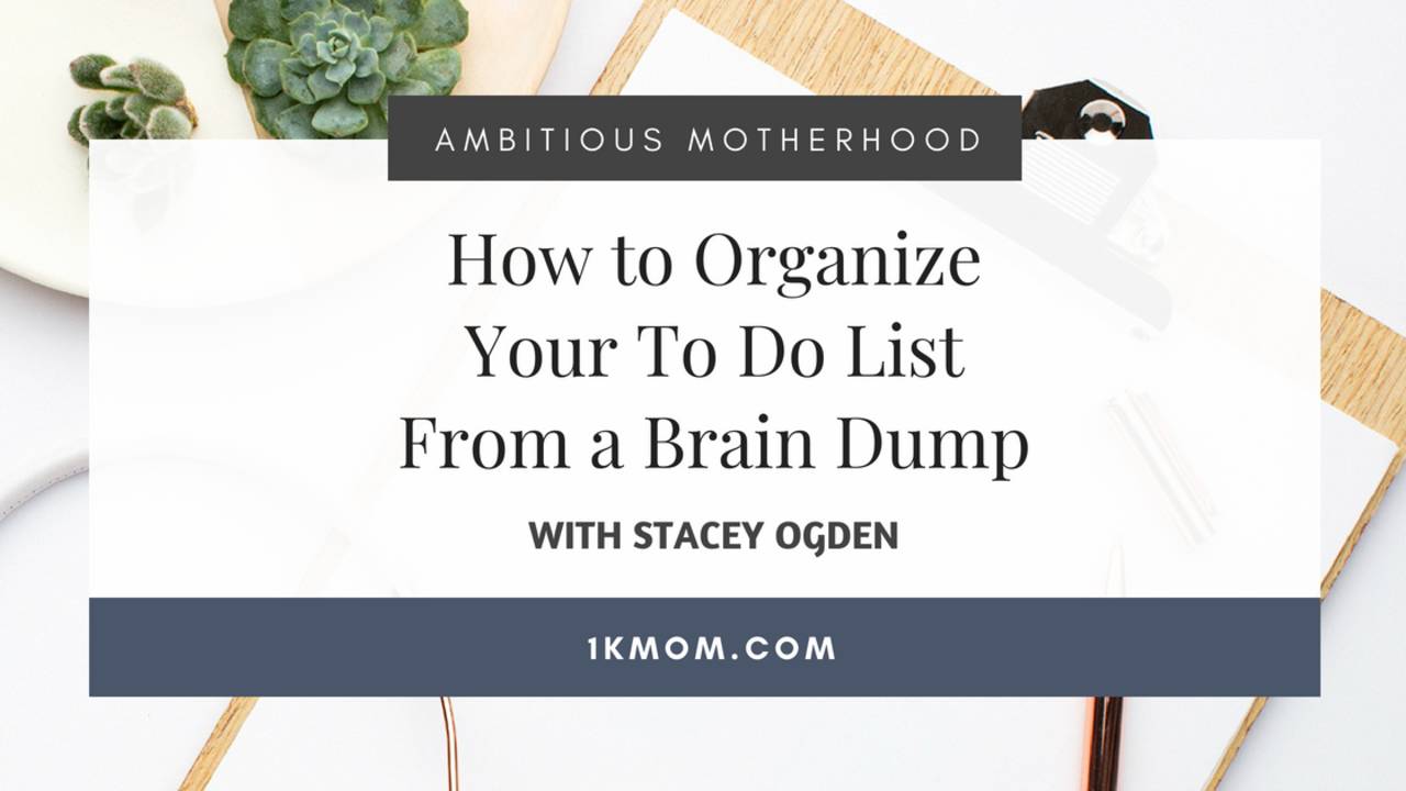 How to Organize Your To Do List From a Brain Dump