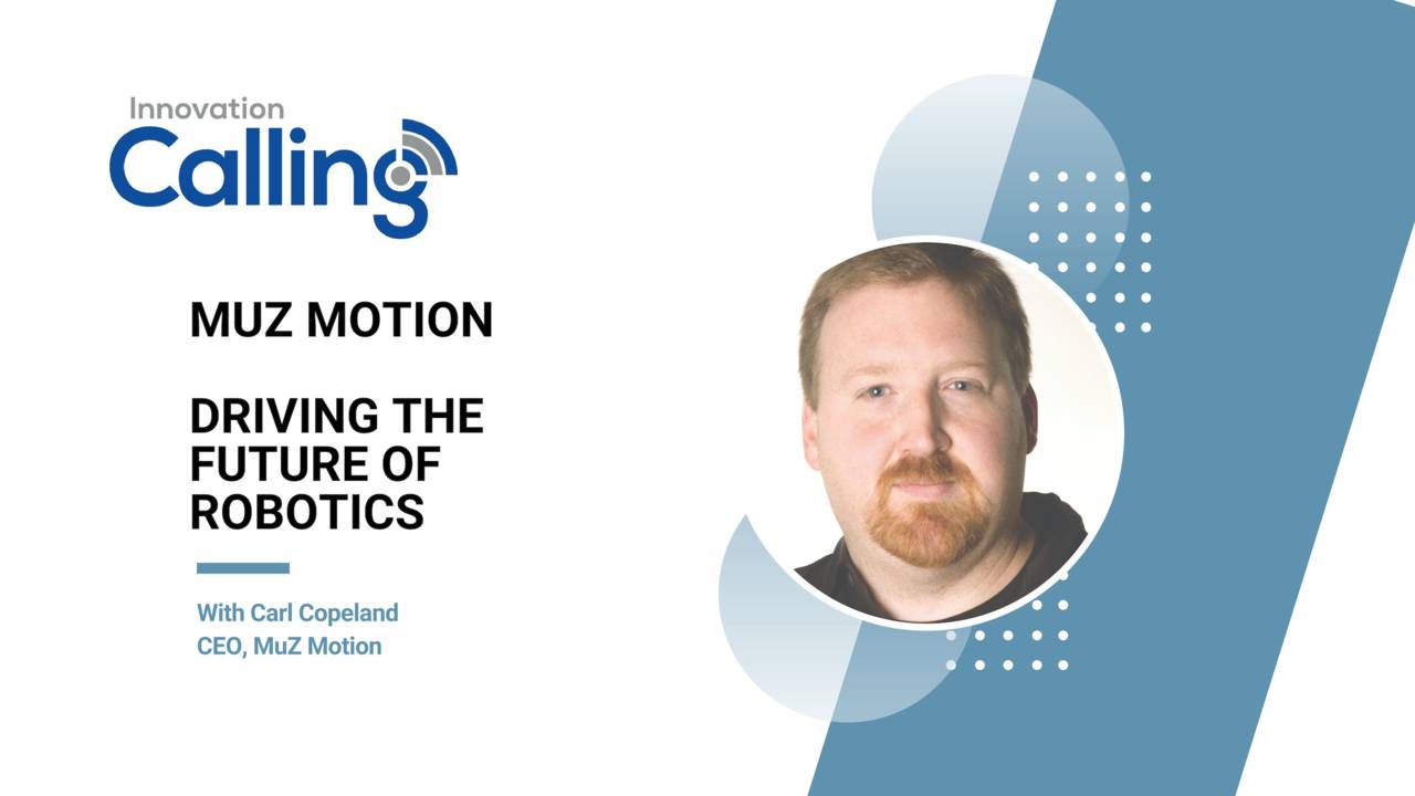 [PODCAST] Driving the Future of Robotics With Muz Motion