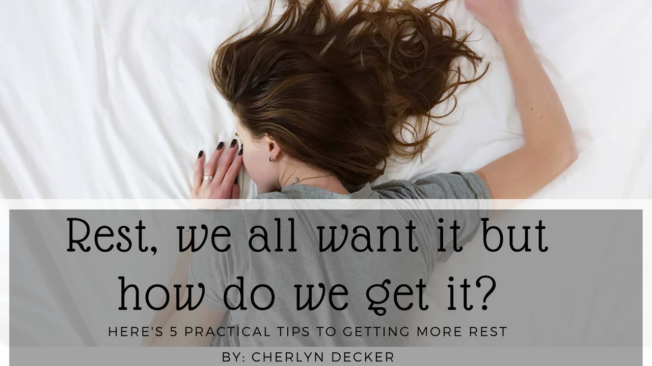 Rest, we all want it, but how do we get it? Here are 5 Ways