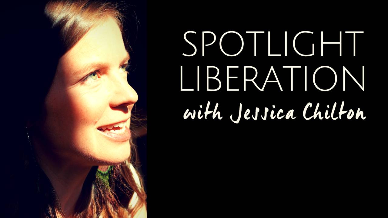 Spotlight Liberation with Jessica Chilton.