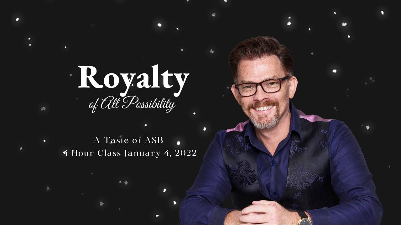 Royalty of All Possibility - Taste of ASB with Dr Anthony Mattis