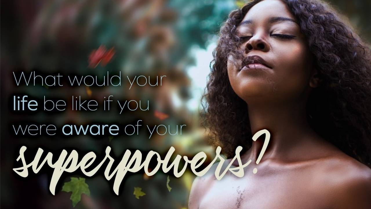 Are you aware of your Superpowers with Dr Anthony Mattis