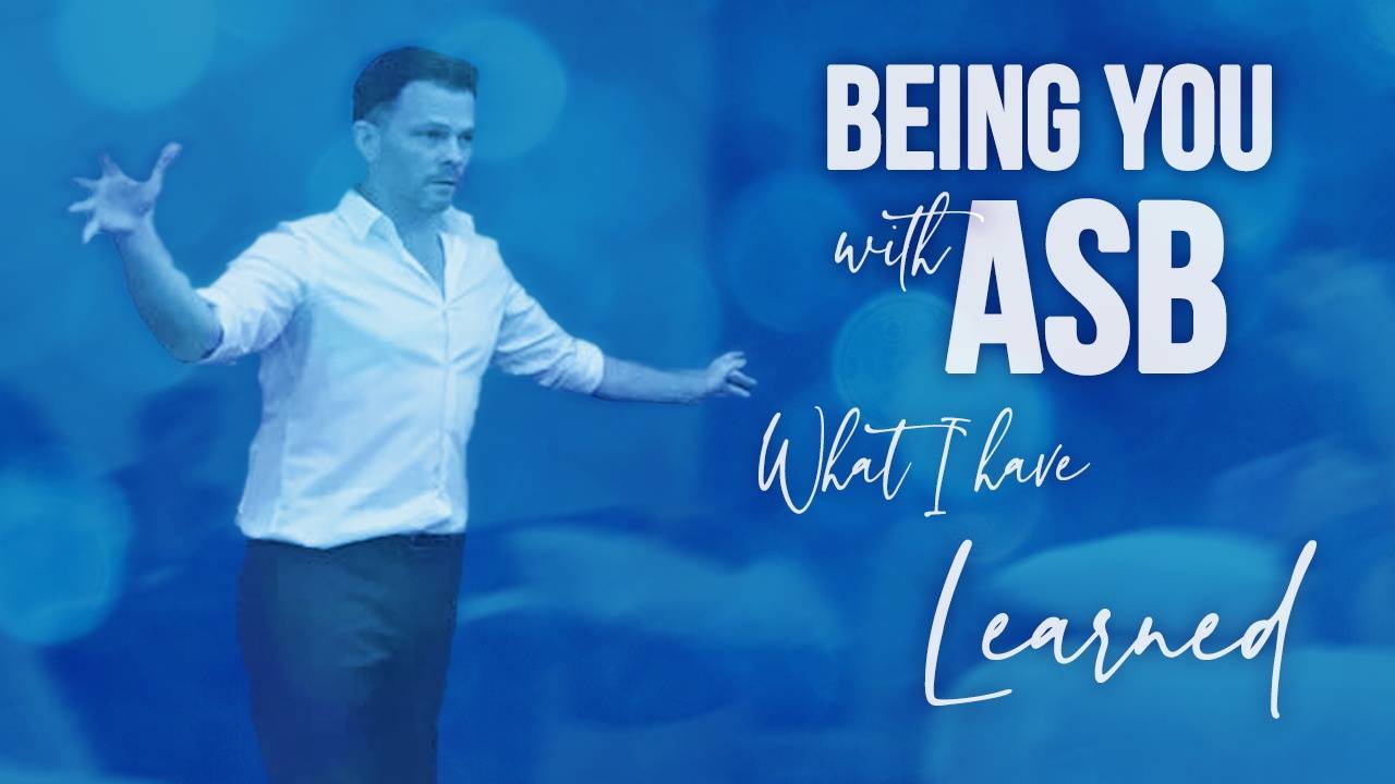 Being You with ASB, What I've Learned